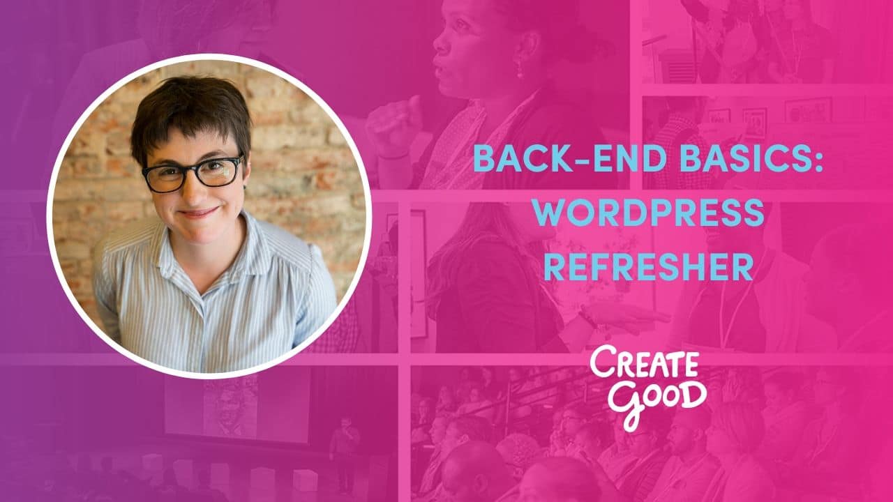 A Wordpress Refresher - Create Good